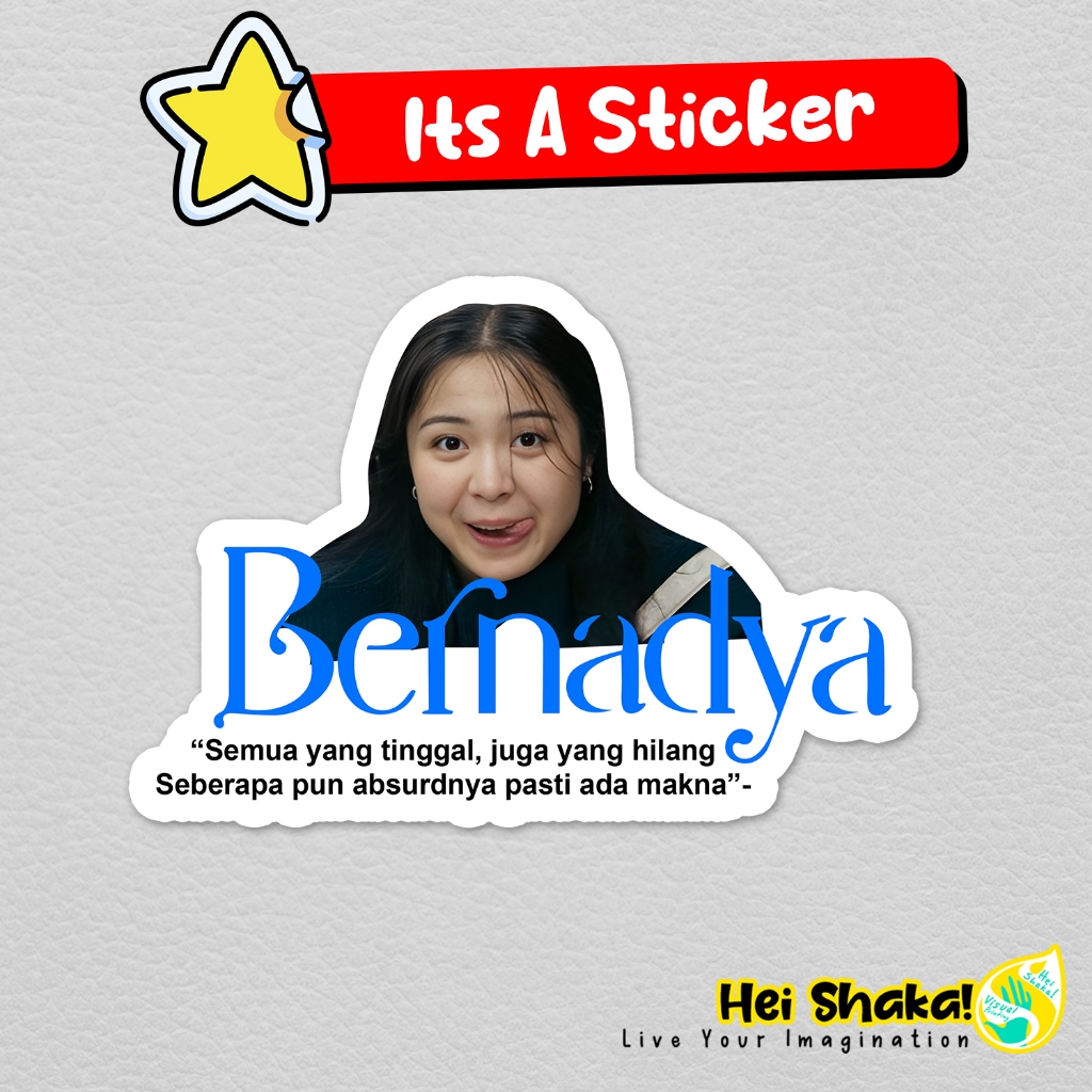 Jual Stiker Bernadya Seberapa Pun Absurdnya Pasti Ada Makna Sticker ...
