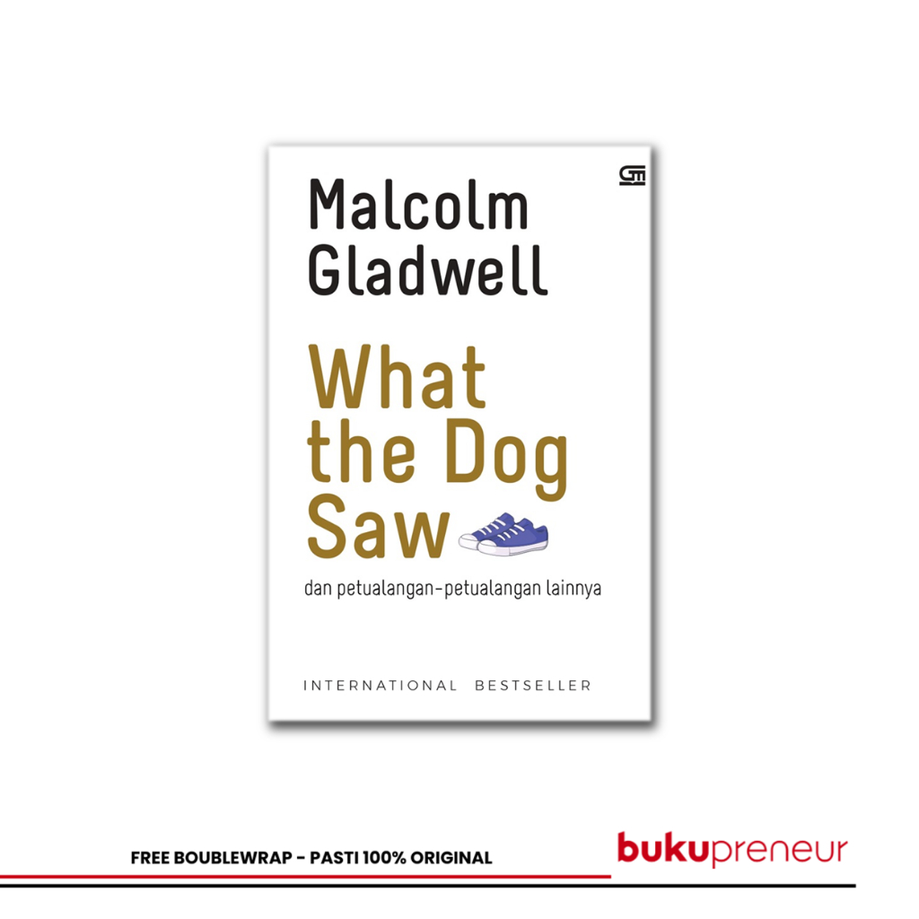 Jual Bukupreneur - What the Dog Saw dan Petualangan - Malcolm Gladwell ...
