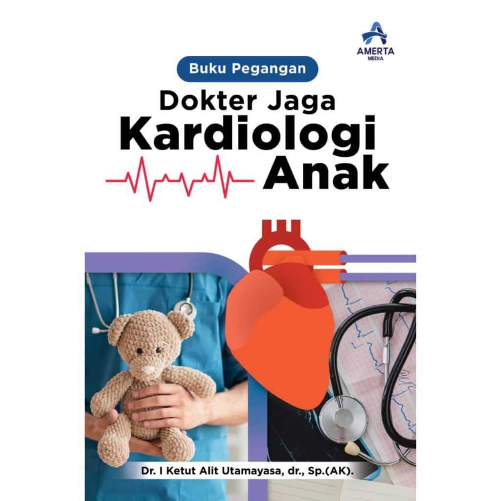 Jual Buku Pegangan Dokter Jaga Kardiologi Anak l Dr. I Ketut Alit Utamayasa, dr., Sp.A(K ...