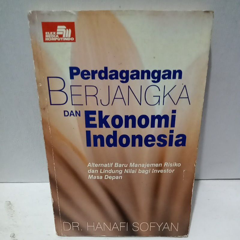 Jual Buku Original PERDAGANGAN BERJANGKA DAN EKONOMI INDONESIA - DR. HANAFI SOFYAN | Shopee ...