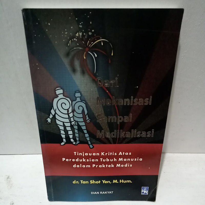 Jual Buku Original DARI MEKANISASI SAMPAI MEDIKALISASI - DR. TAN SHOT YEN, M. HUM | Shopee Indonesia