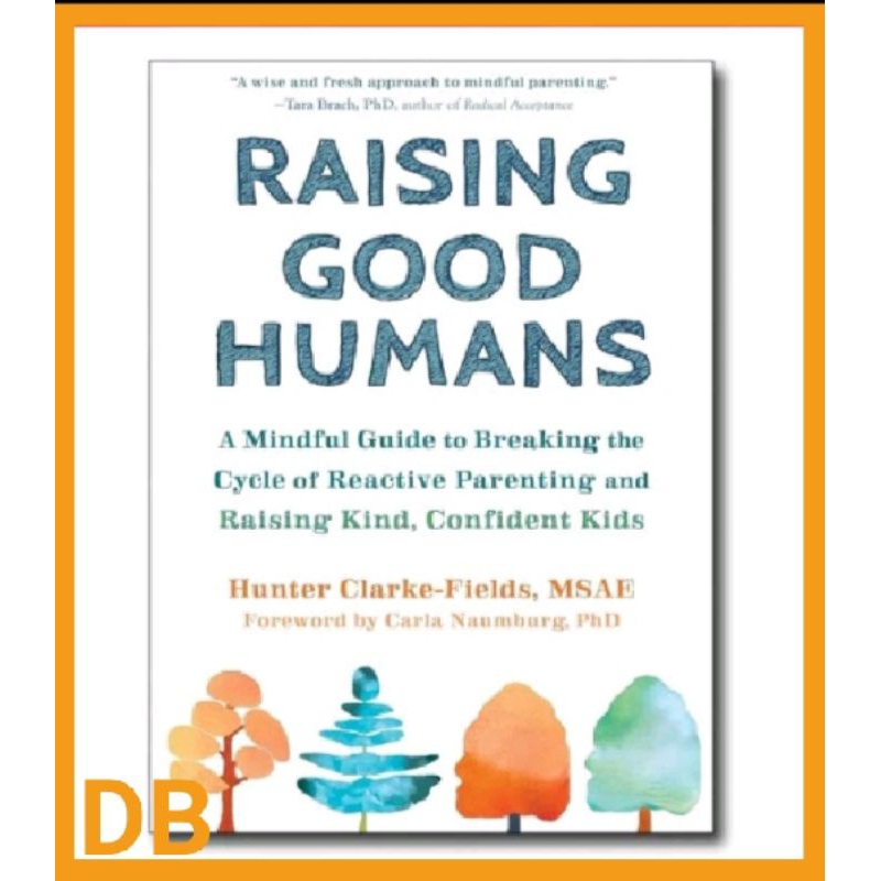 Jual Raising good humans: A mindful Guide to Breaking the cycle of ...
