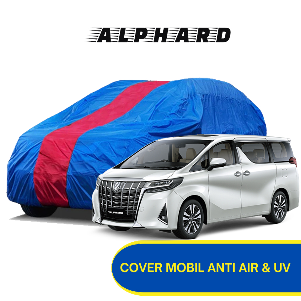 Jual PREMIUM Body Cover Mobil ALPHARD Sarung Mobil ALPHARD Mobil ...