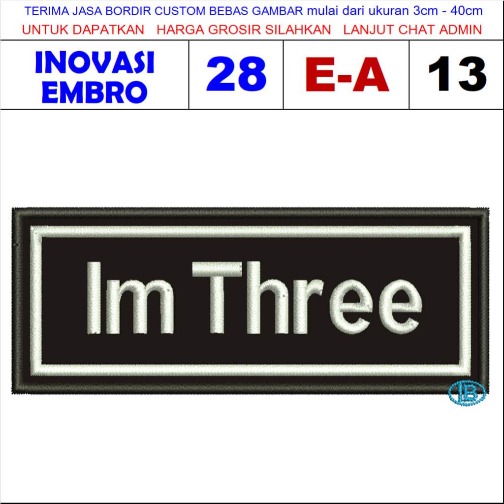 Jual PATCH BORDIR LOGO E-A13 TULISAN IM THREE - INOVASI EMBRO TESTIMONI ...