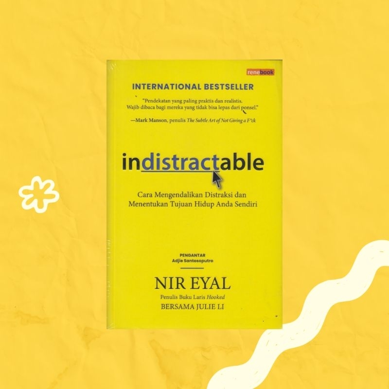 Jual Buku Indistractable Cara Mengendalikan Distraksi dan Menentukan ...