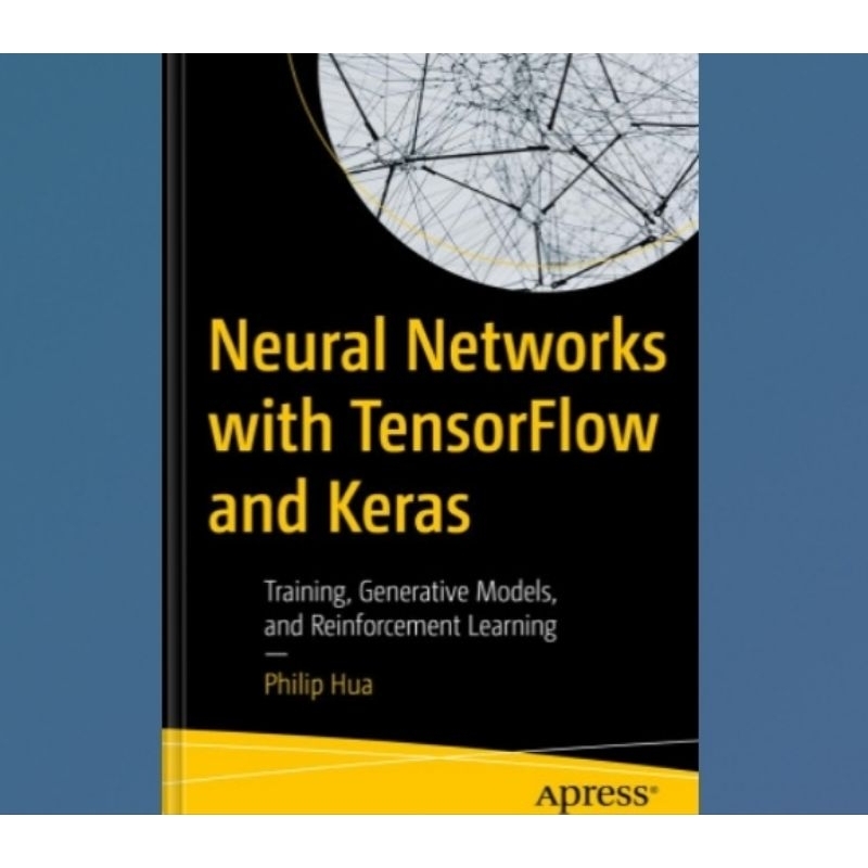 Jual Buku Neural Networks with Tensorflow and Keras: Training, Generative Models, and ...