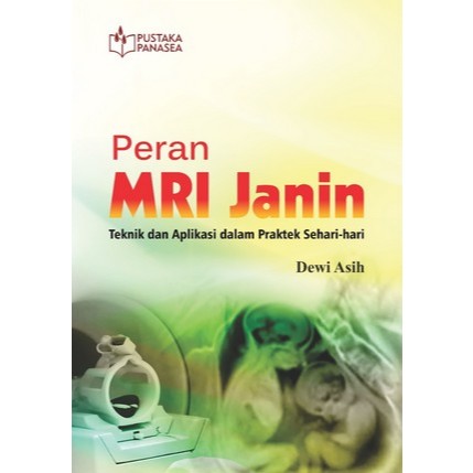 Jual Buku Peran MRI Janin; Teknik dan Aplikasi dalam Praktek Sehari ...