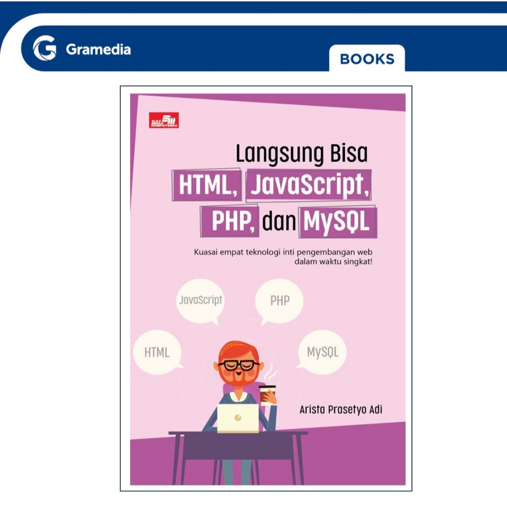 Jual Gramedia GTC- Langsung Bisa Html, Javascript, Php, Dan Mysql (Arista Prasetyo Adi) | Shopee ...