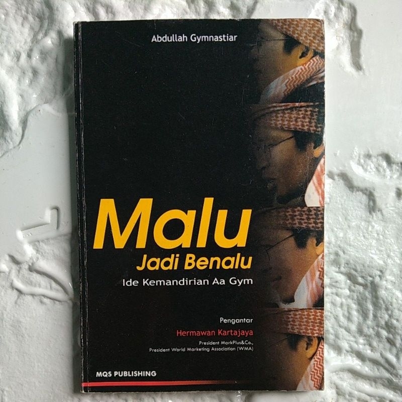 Jual BUKU ORIGINAL MALU JADI BENALU Ide Kemandirian Aa Gym By Abdul Gymnastiar | Shopee Indonesia