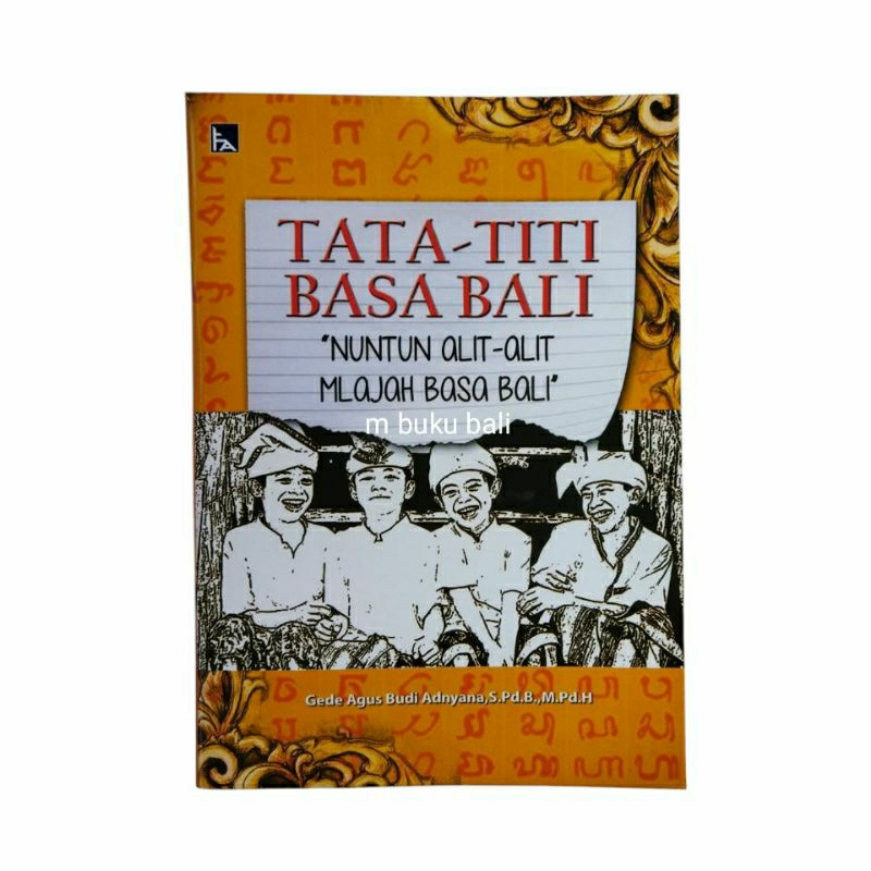 Jual Buku Tata-titi Basa Bali Nuntun Alit-alit Mlajah Basa Bali Melajah ...