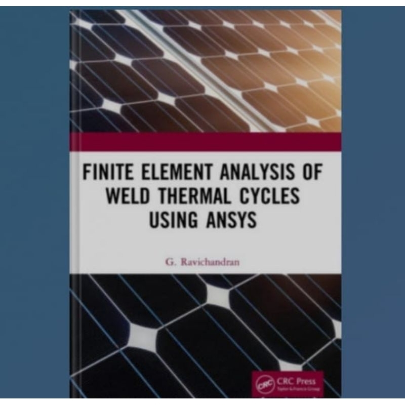 Jual Buku Finite Element Analysis of Weld Thermal Cycles Using ANSYS ...