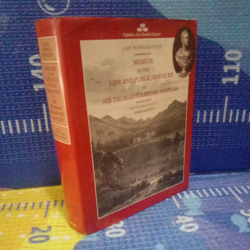Jual BUKU MEMOIR OF THE LIFE AND PUBLIC SERVICES OF SIR THOMAS STAMFORD RAFFLES-By JHON BASTIN ...