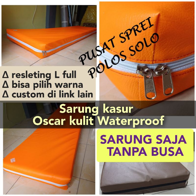 Jual SARUNG KASUR KULIT OSCAR WATERPROOF SINTETIS SPREI RESLETING cover ...
