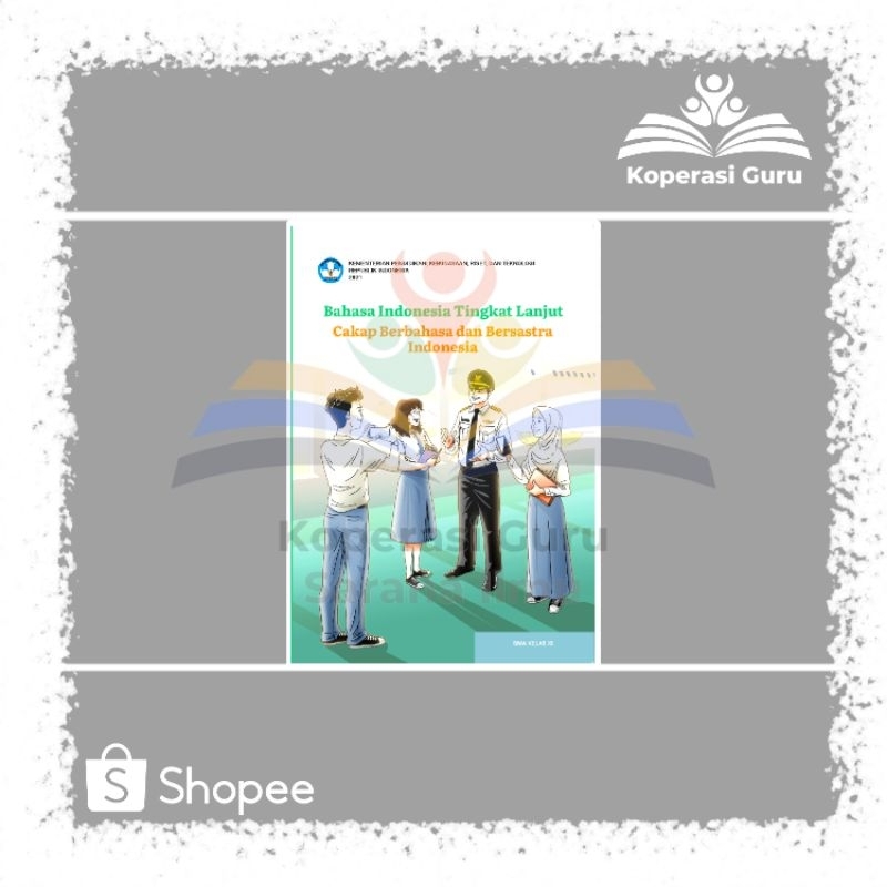 Jual Buku Siswa Teks Utama Bahasa Indonesia Tingkat Lanjut Cakap Berbahasa dan Bersastra ...
