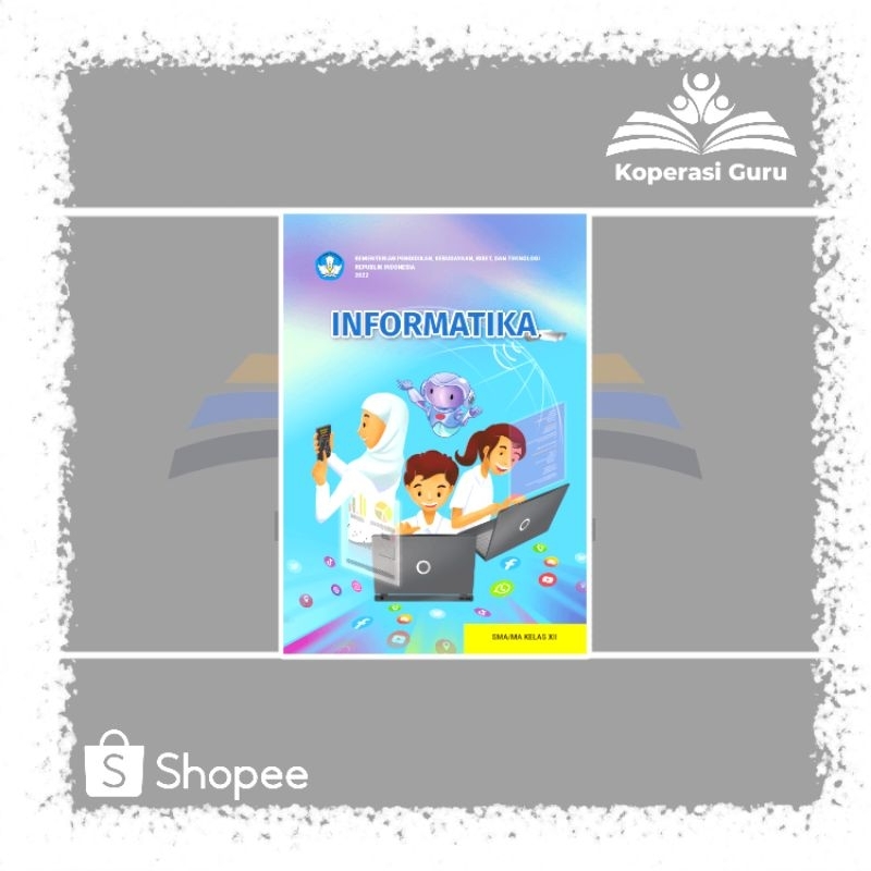 Jual Buku Siswa Teks Utama Informatika Kelas 12 Kurikulum Merdeka SMA ...