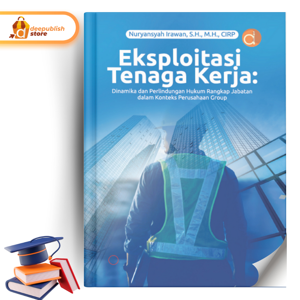 Jual Deepublish - Buku Eksploitasi Tenaga Kerja: Dinamika dan ... Jual Deepublish - Buku Eksploitasi Tenaga Kerja: Dinamika dan ...