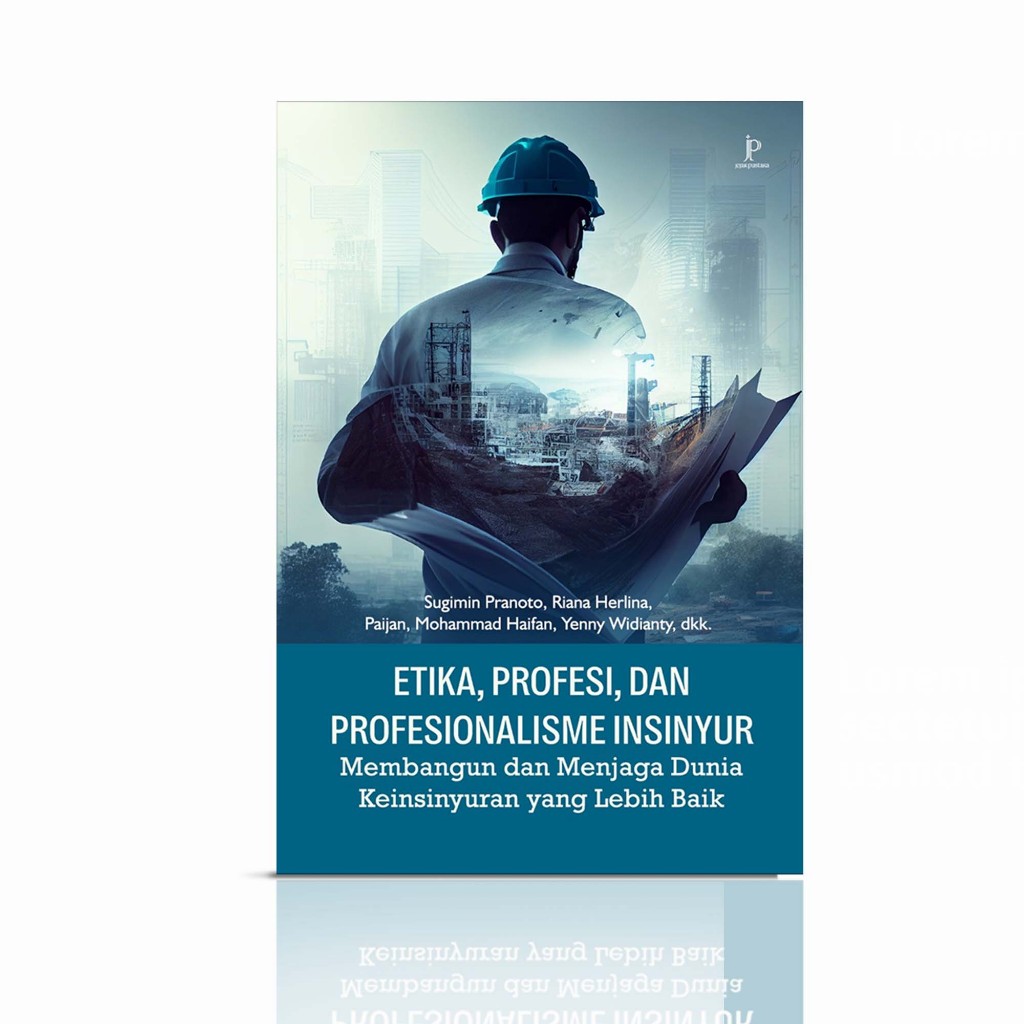 Jual Etika, Profesi, dan Profesionalisme Insinyur: Membangun dan ...