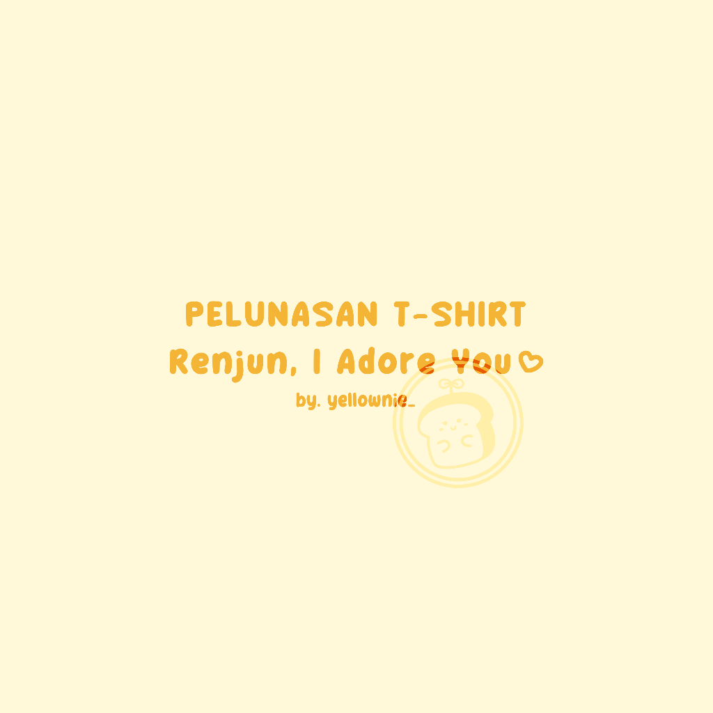 Jual PELUNASAN T-SHIRT RENJUN, I ADORE YOU Batch 2 ( BACA DESKRIPSI ...