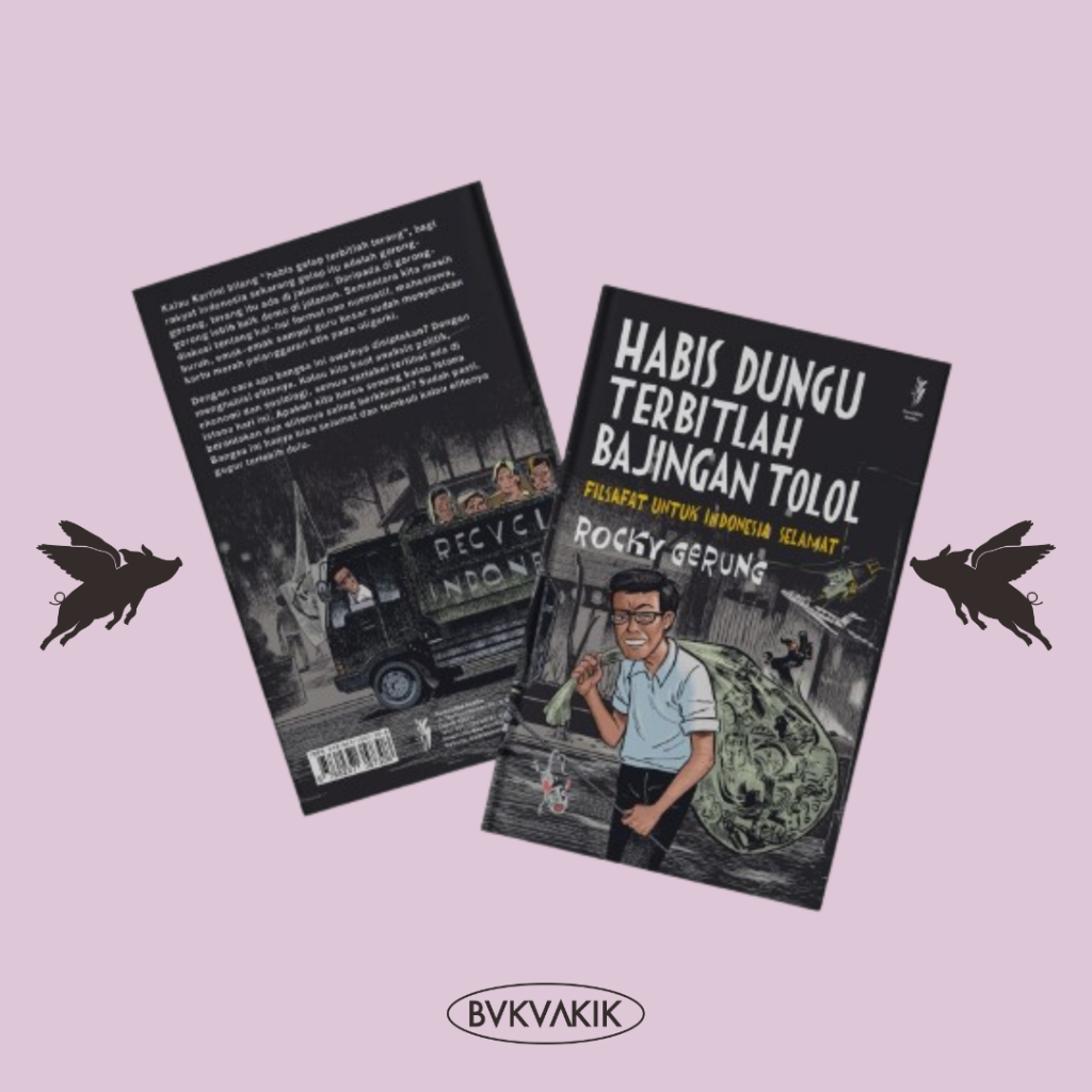 Jual Buku Habis Dungu Terbitlah B*jing*n Tolol: Filsafat untuk ...