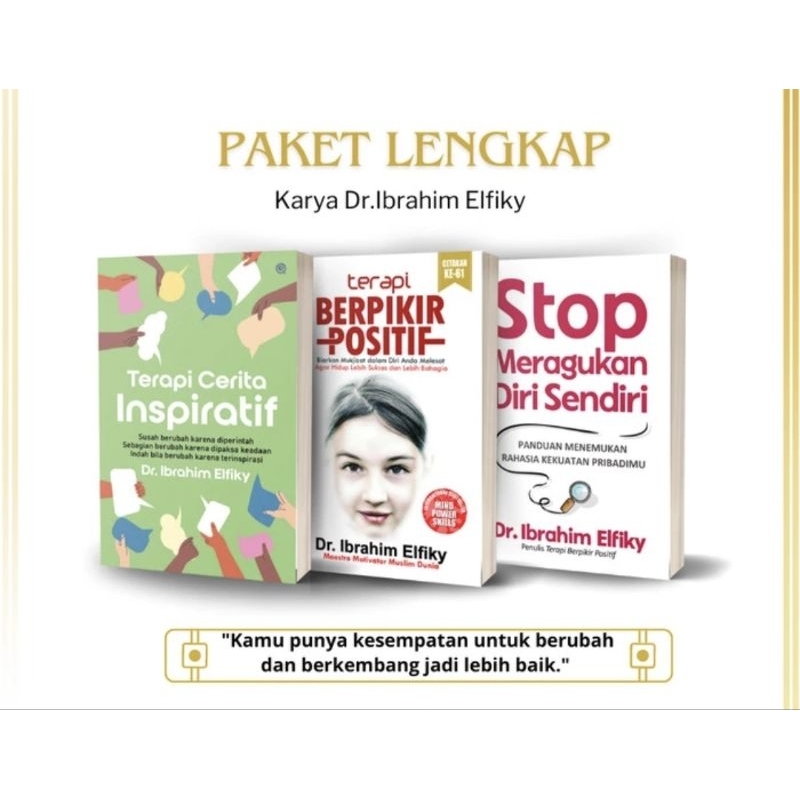 Jual Paket buku Ibrahim ElFiky Terapi Beripikir Positif Cerita Inspiratif Stop Meragukan Diri ...