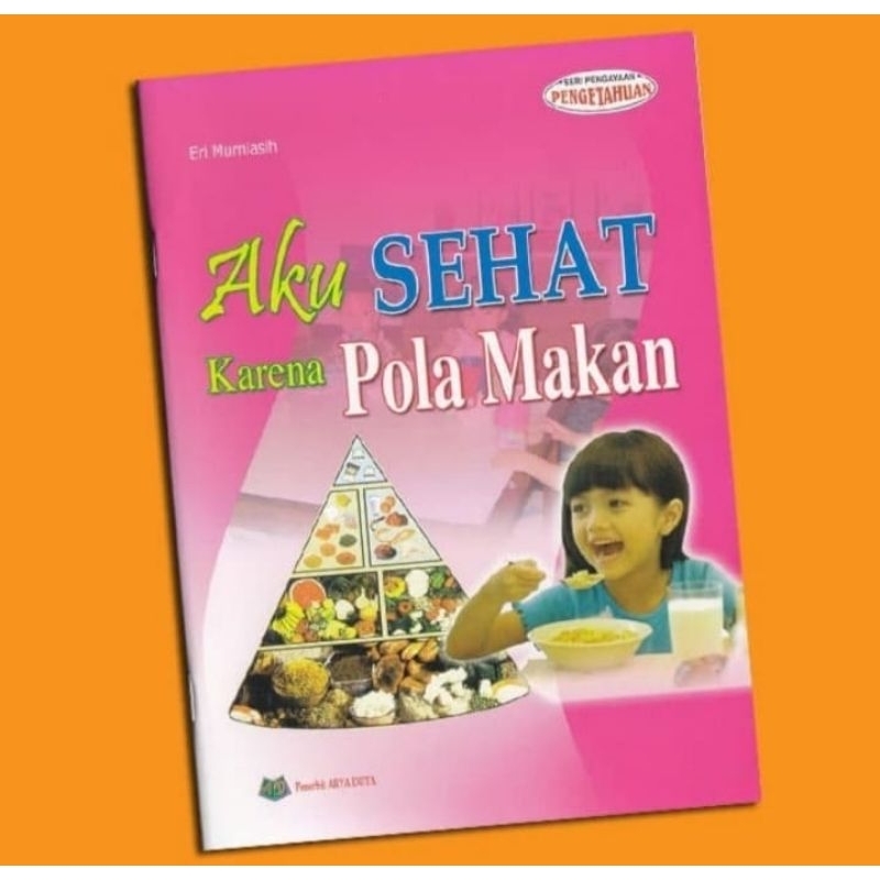 Jual buku bacaan aku sehat karena pola makan penerbit Arya duta ...
