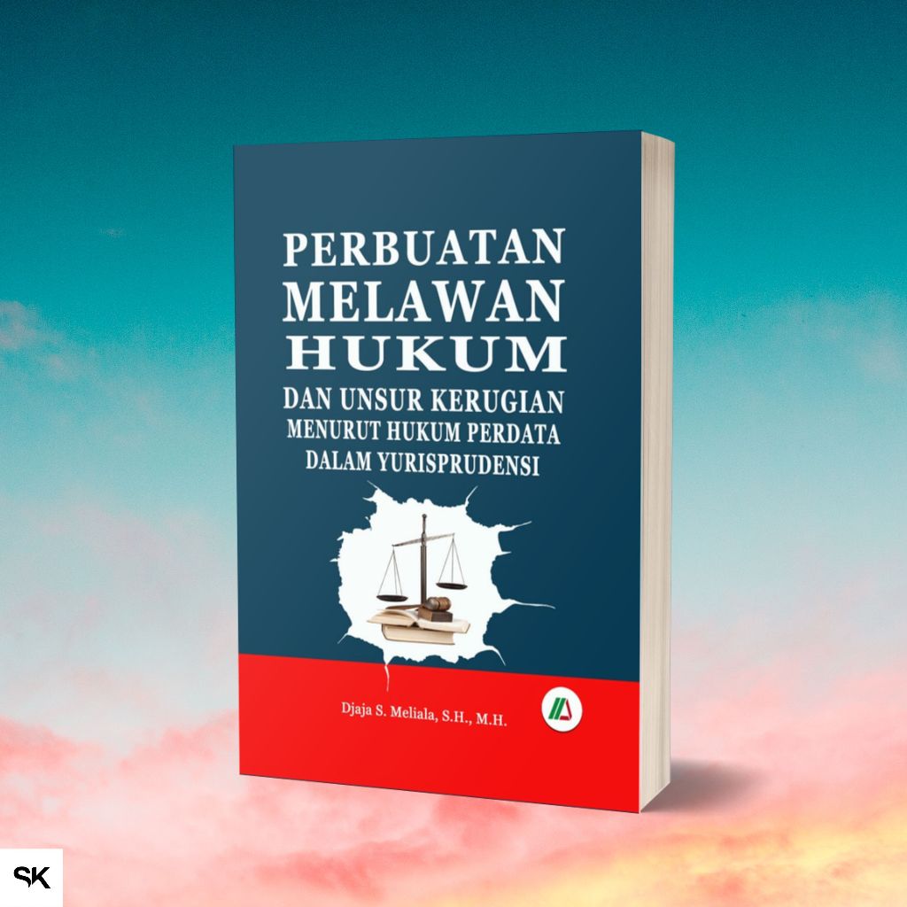 Jual Buku Perbuatan Melawan Hukum dan Unsur Kerugian Menurut Hukum ...