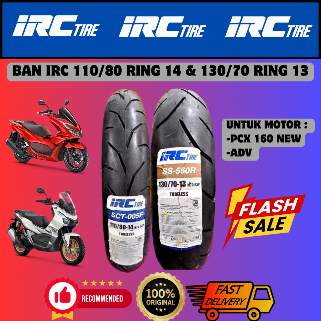 Jual Ban Motor ADV 150 , ADV 160 , PCX NEW 160 IRC ( 110 80 14 , 130 70 13 ) TUBELESS ORI FREE ...