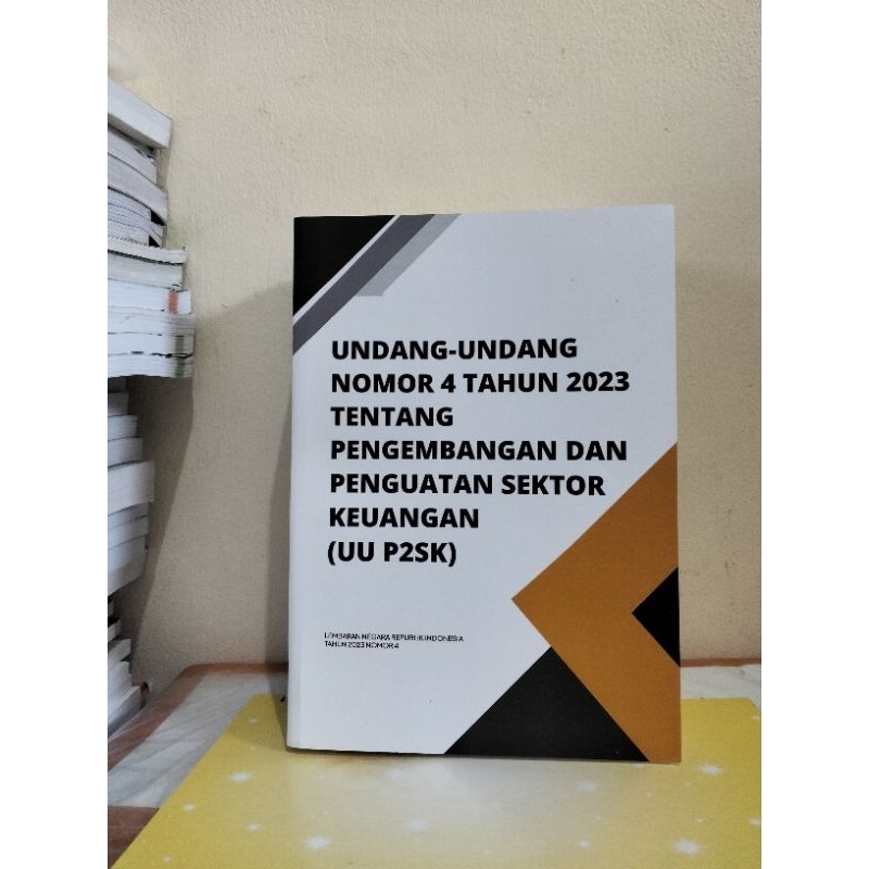 Jual UNDANG UNDANG NOMOR 4 TAHUN 2023 TENTANG PENGEMBANGAN DAN PENGUATAN SEKTOR KEUANGAN( UU ...