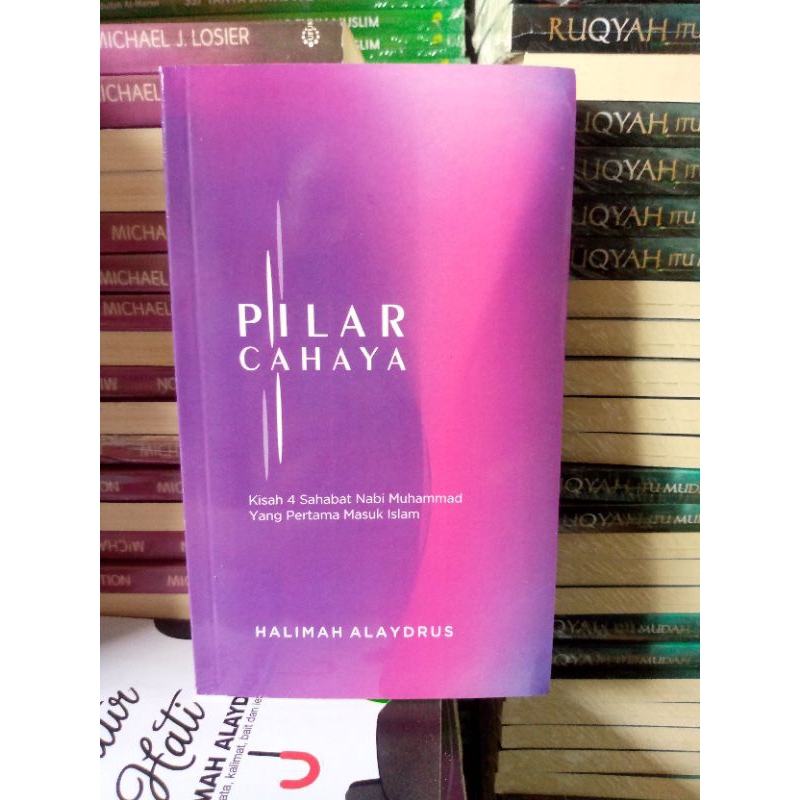 Jual PILAR CAHAYA kisah 4 sahabat nabi Muhammad yang pertama masuk ...