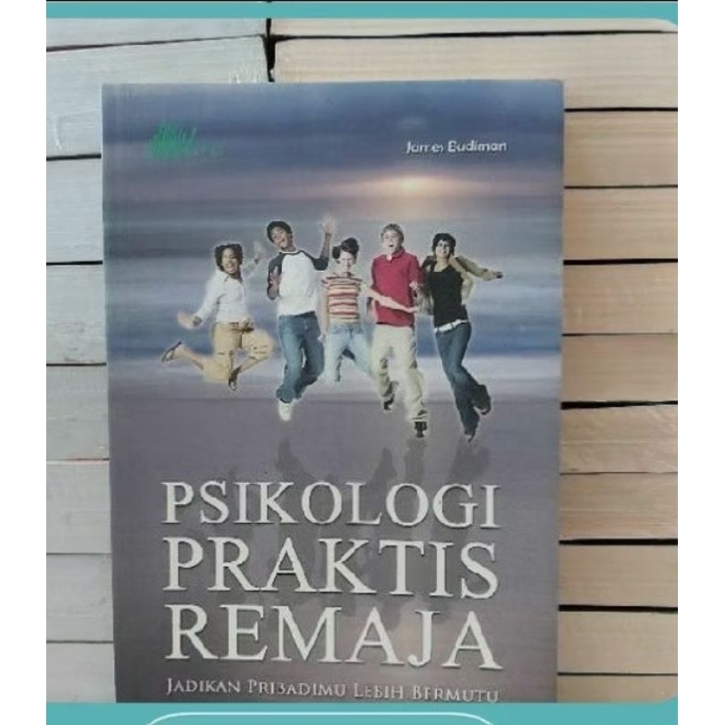 Jual BUKU ORIGINAL PSIKOLOGI PRAKTIS REMAJA JAMES BUDIMAN | Shopee ...