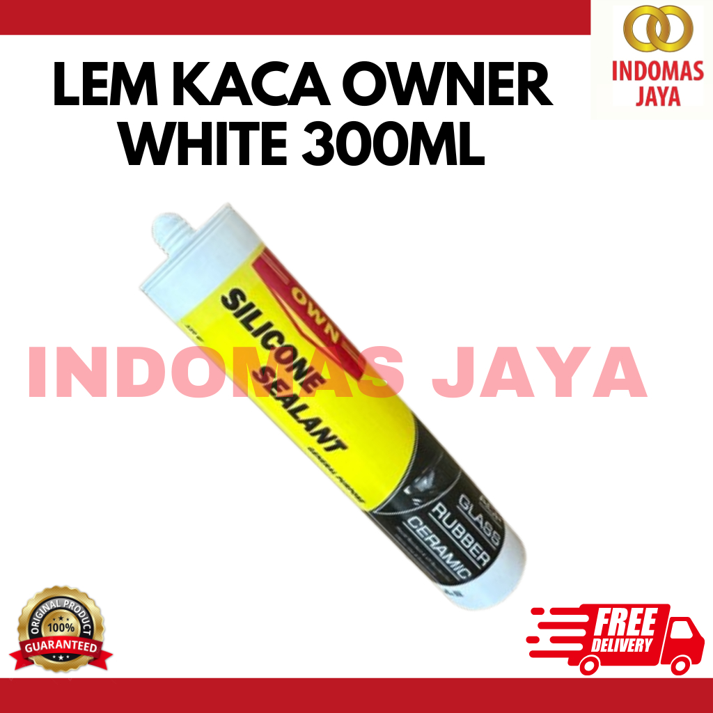 Jual LEM KACA / LEM SILICONE / LEM SEAL / LEM SILEN / LEM SEALANT OWNER ...