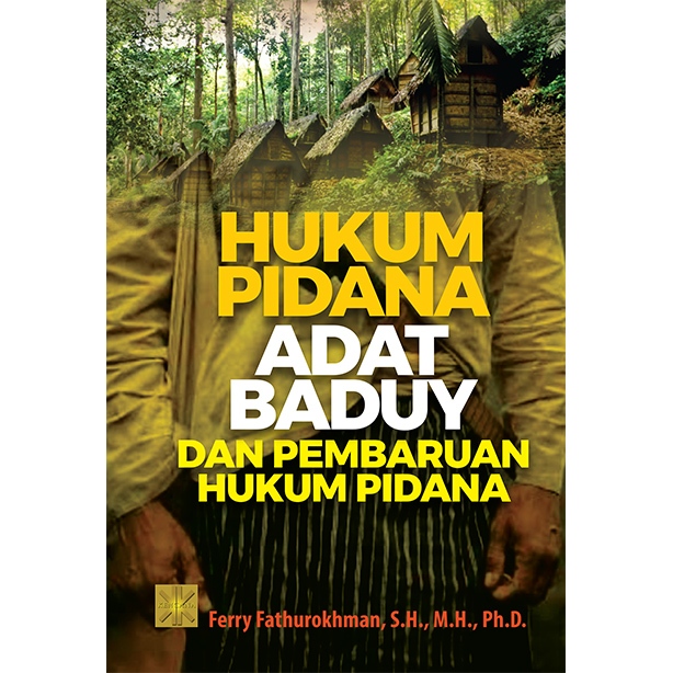 Jual Hukum Pidana Adat Baduy dan Pembaruan Hukum Pidana - Ferry Fathurokhman - PRN | Shopee ...