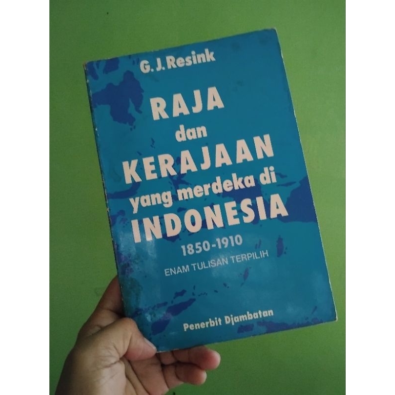Jual RAJA DAN KERAJAAN YANG MERDEKA DI INDONESIA1850-1910 Enam Tulisan ...