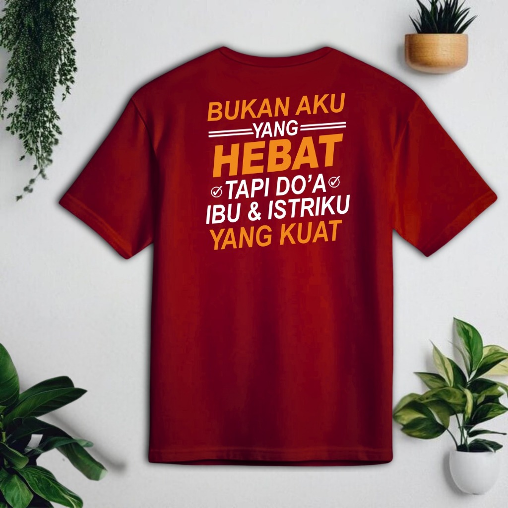 Jual Tshirt Distro Kaos Kata Kata - Bukan Aku Yang Hebat Tapi Do'a Ibu ...
