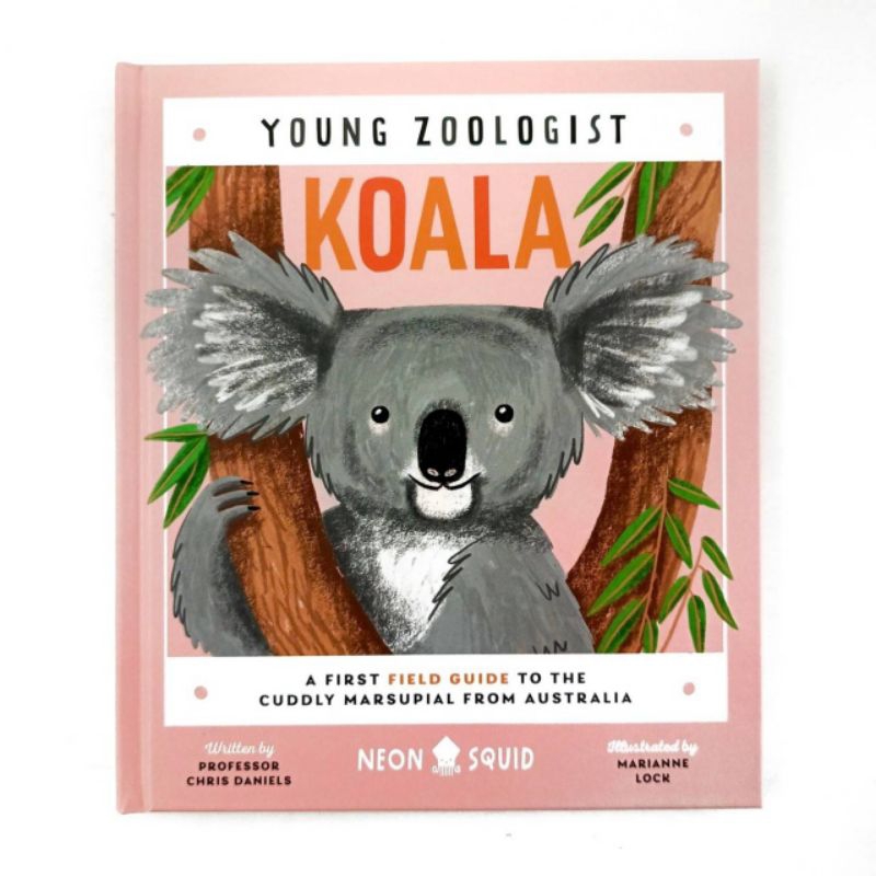 Jual Neon Squid Young Zoologist Koala A First Field Guide to the Cuddly ...