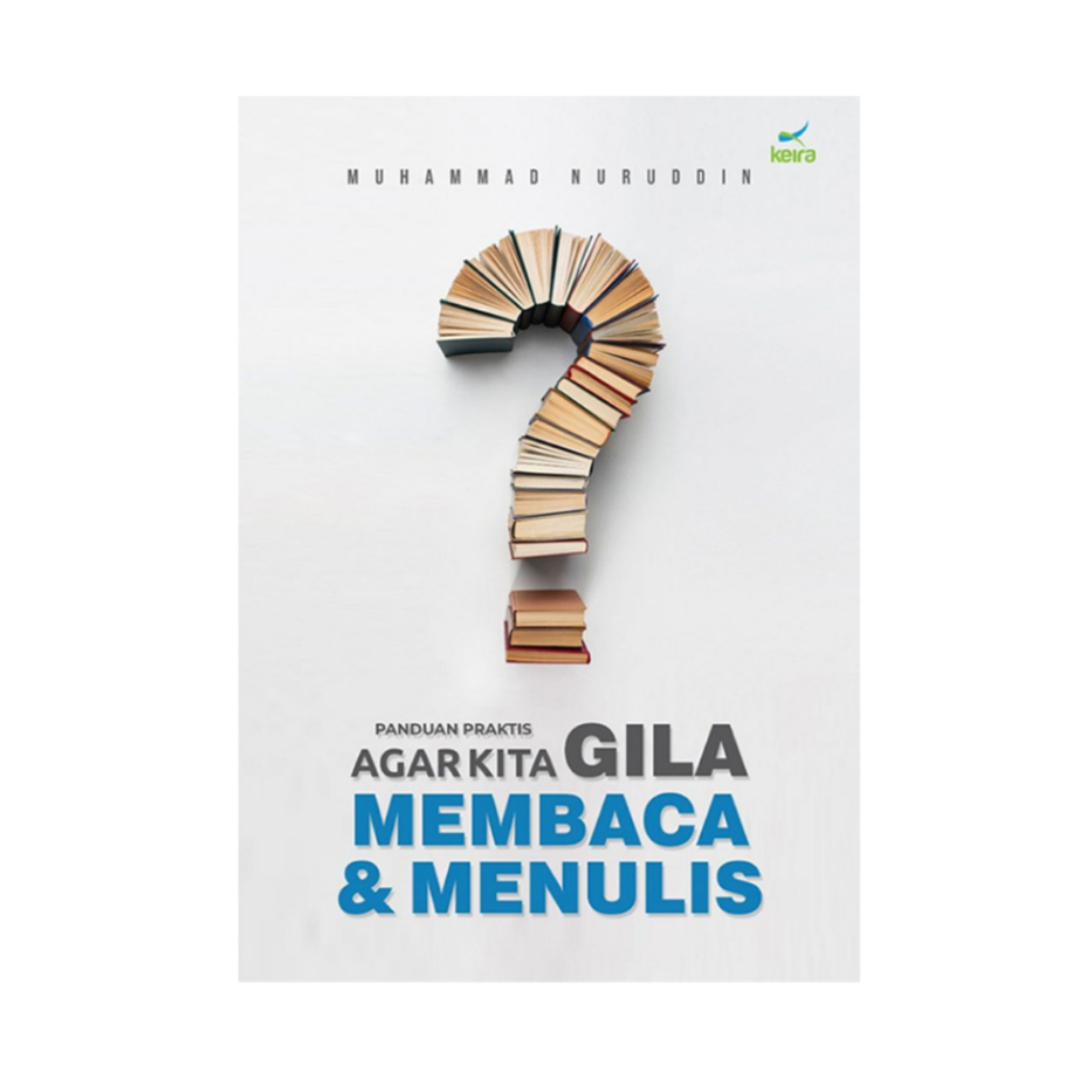 Jual Keira Publishing - Panduan Praktis Agar Kita Gila Membaca ...
