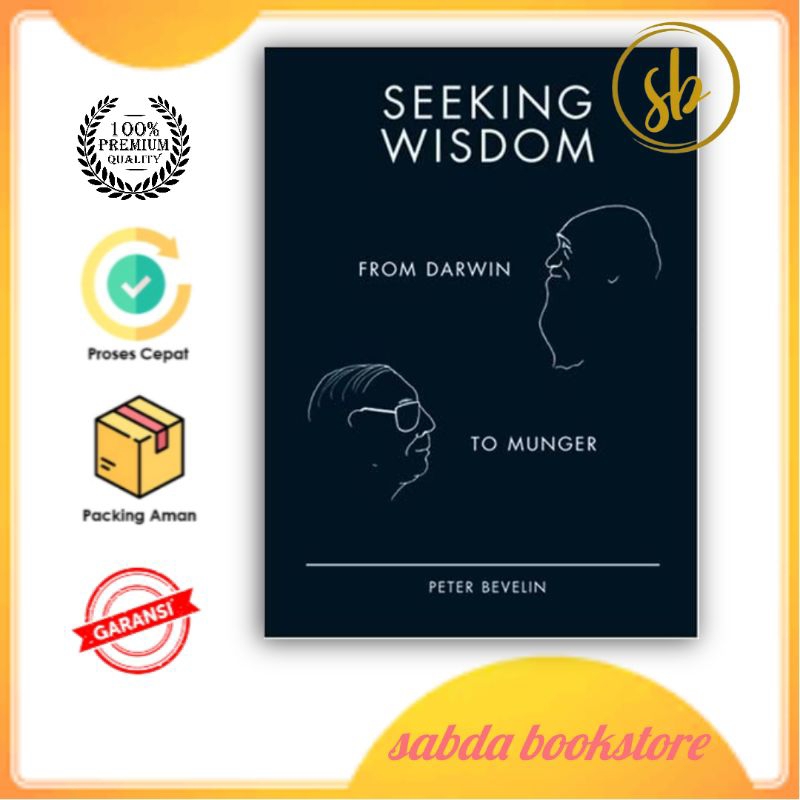 Jual Seeking Wisdom: From Darwin To Munger by Peter Bevelin (English) | Shopee Indonesia