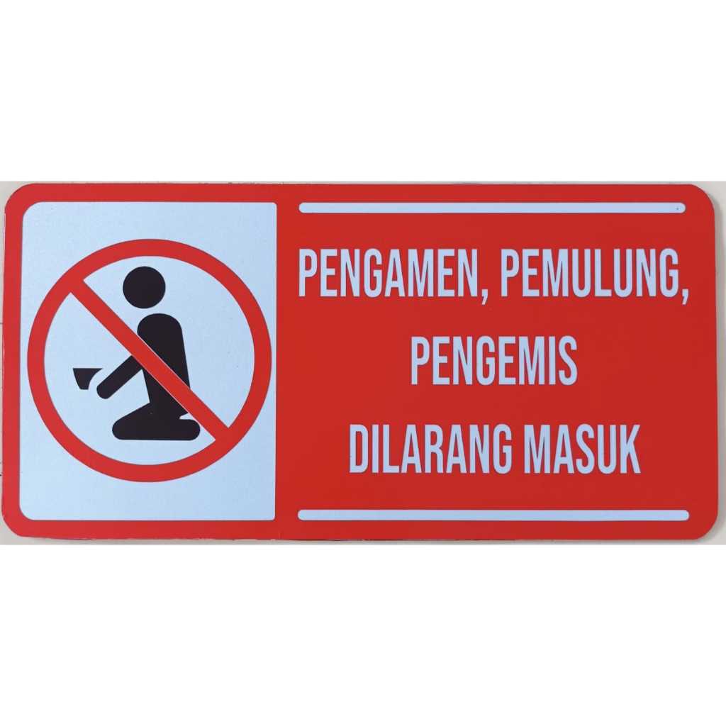 Jual SIGN PENGAMEN PEMULUNG DAN PENGEMIS DILARANG MASUK PLUS PLAT ...
