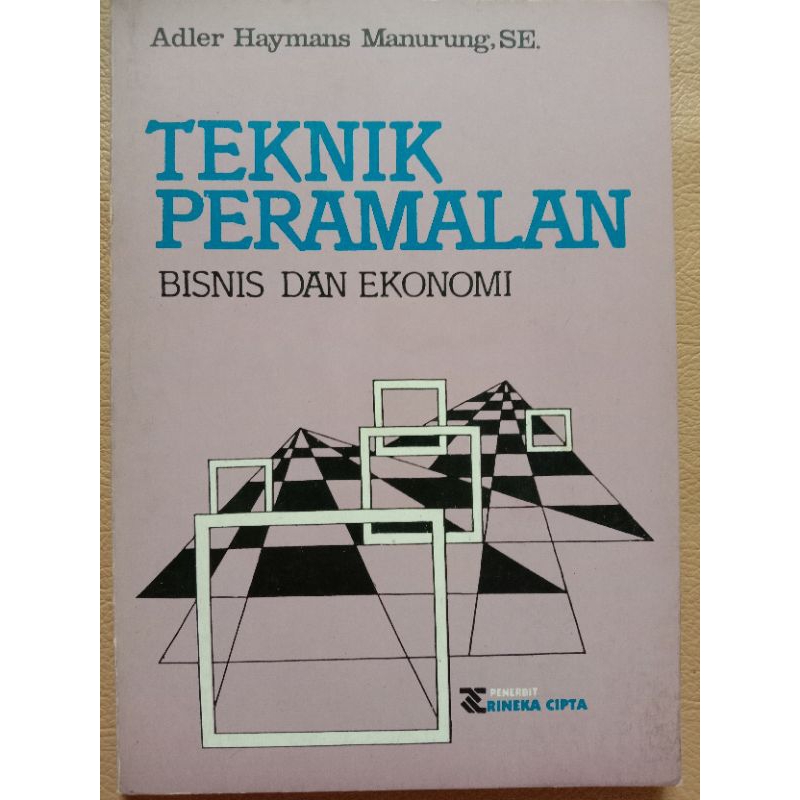 Jual Buku Jadul TEKNIK PERAMALAN BISNIS DAN EKONOMI Oleh Adler Haymans Manurung SE. Tahun 1990 ...