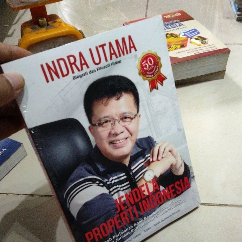 Jual INDRA UTAMA JENDELA PROPERTI INDONESIA Biografi dan Filosofi Hidup ...