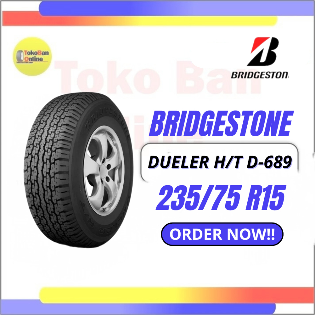 Jual Ban BRIDGESTONE 235/75 R15 DUELER HT H/T D689 Isuzu elf travel | Shopee Indonesia