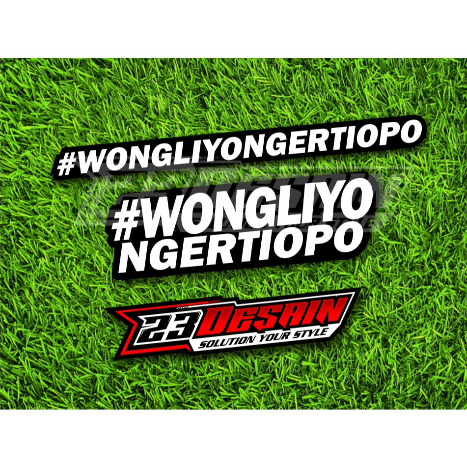 Jual stiker #WonGLIYONGERTIOPO sticker wong liyo ngerti opo | Shopee ...