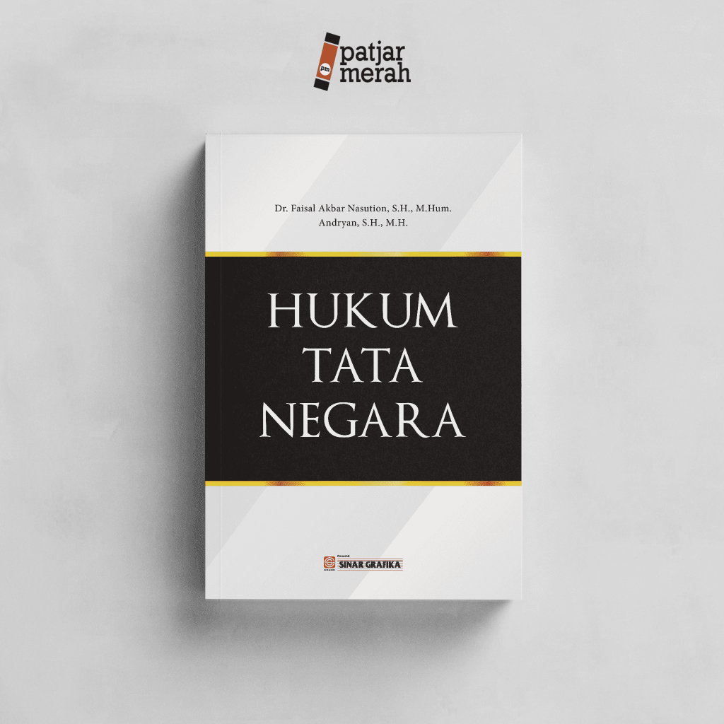 Jual Buku Hukum Tata Negara - Dr. Faisal Akbar Nasution, S.H., M.Hum. dan Andryan, S.H., M.H ...
