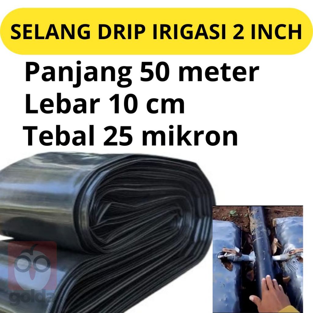 Jual Selang Drip Irigasi Pertanian 2 Inch 25 Micron x 10 Cm x 50 Meter ...