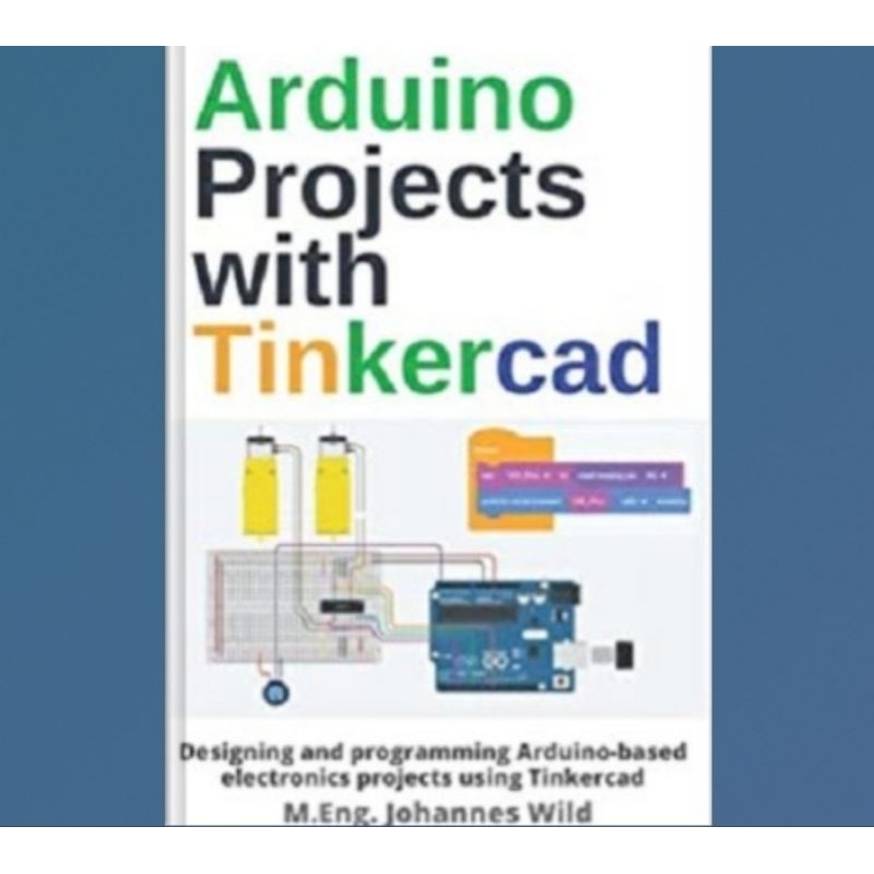 Jual Buku Arduino Projects with Tinkercad & Arduino Projects with Tinkercad Part 2 | Shopee ...