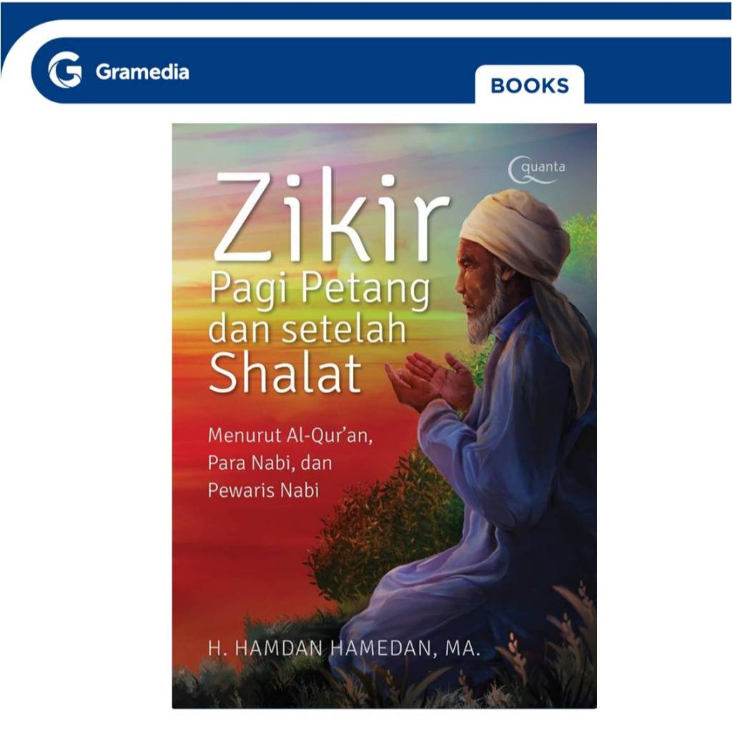 Jual Gramedia GTC- Zikir Pagi Petang Dan Setelah Shalat Menurut Al-Quran, Para Nabi, Dan Pewaris ...