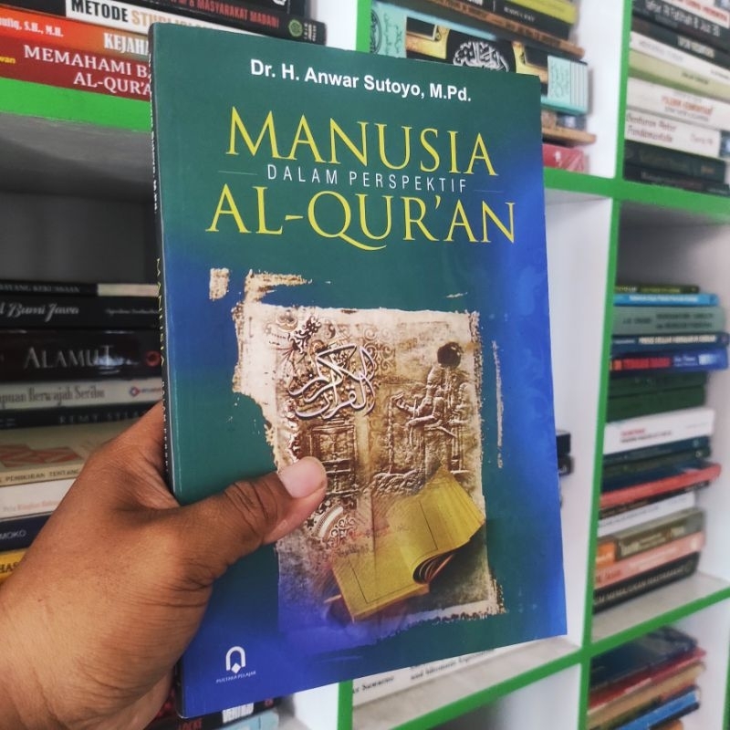 Jual (ORI) buku manusia dalam perspektif Al-Qur'an - Anwar sutoyo | Shopee Indonesia
