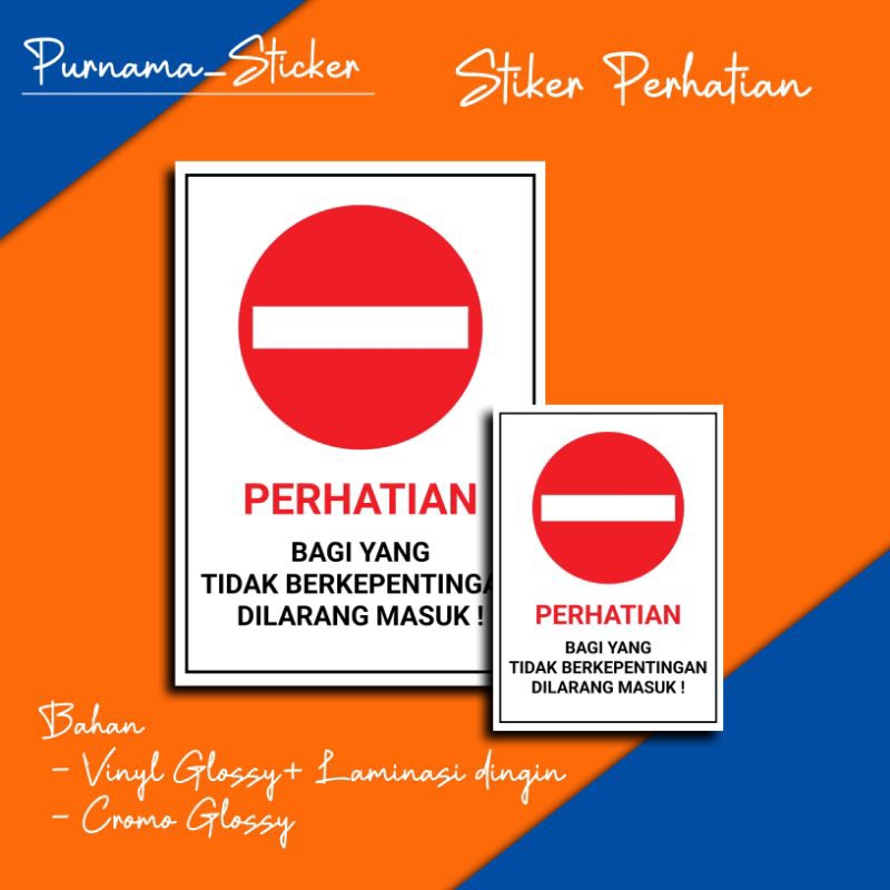 Jual Stiker PERHATIAN Bagi yg tidak berkepentingan di larang masuk ...