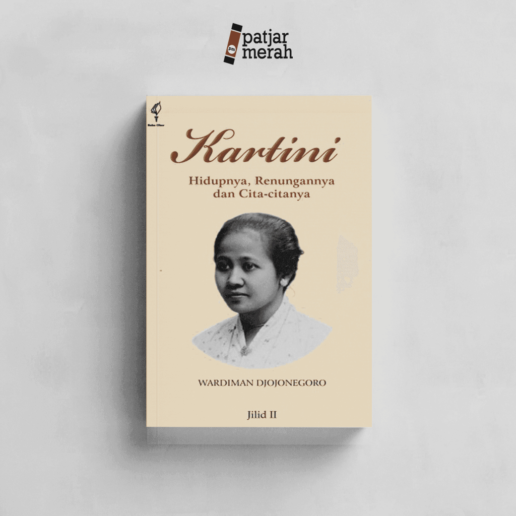 Jual Buku Kartini: Hidupnya, Renungannya, dan Cita-citanya (Jilid II) - Wardiman Djojonegoro ...