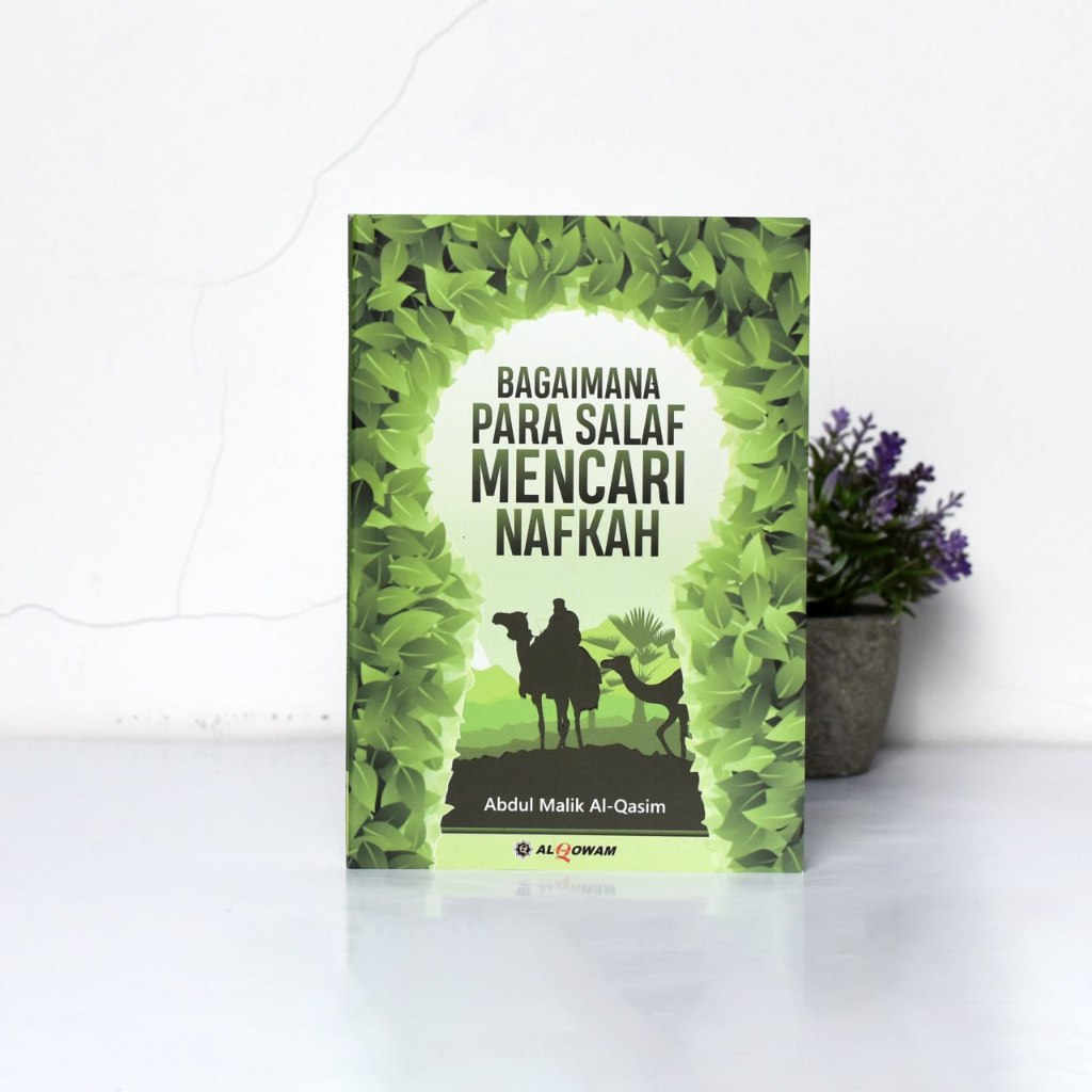 Jual BAGAIMANA PARA SALAF MENCARI NAFKAH - AL QOWAM | Shopee Indonesia